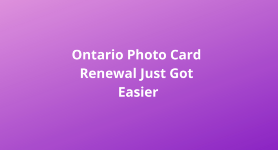 Ontario Making it Easier and Faster to Renew Ontario Photo Cards ...