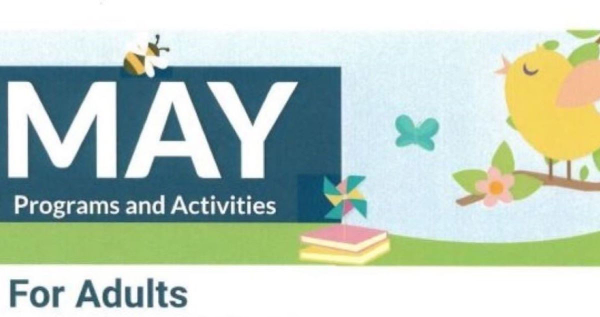 Adult Programs and Activities for May at Kingsville Library ...